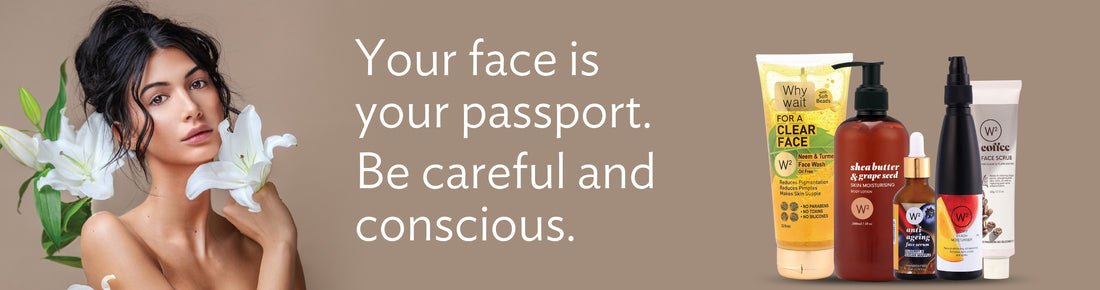 Face Care – W2 | Why Wait